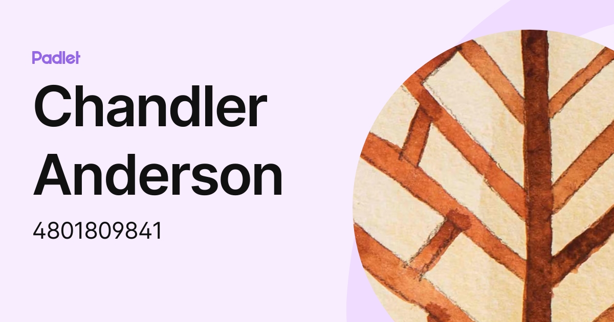 Chandler Anderson (4801809841) profile | Padlet