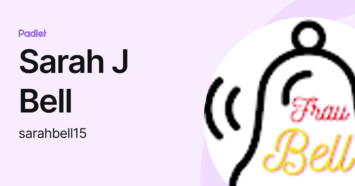 Sarah J Bell (sarahbell15) profile | Padlet