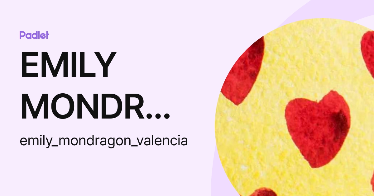 EMILY MONDRAGON-VALENCIA (emily_mondragon_valencia) profile | Padlet
