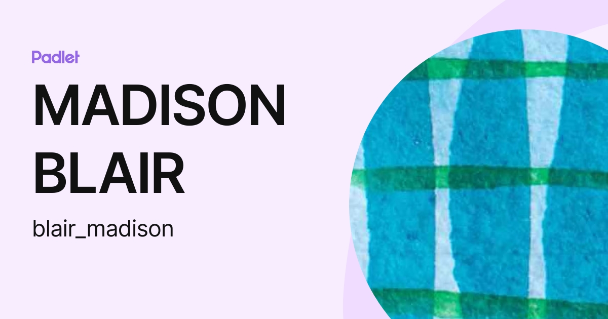 MADISON BLAIR (blair_madison) profile | Padlet