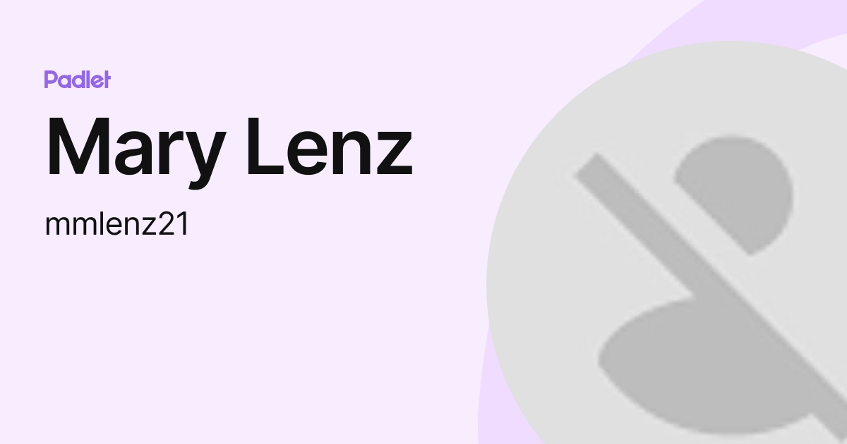 Mary Lenz (mmlenz21) profile | Padlet