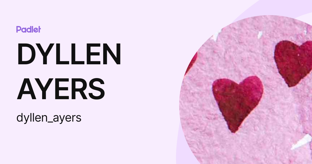 DYLLEN AYERS (dyllen_ayers) profile | Padlet
