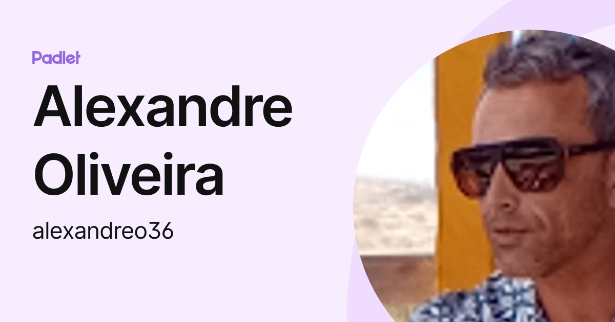 Alexandre Oliveira (alexandreo36) profile | Padlet