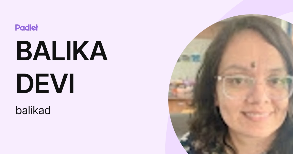 BALIKA DEVI (balikad) profile | Padlet