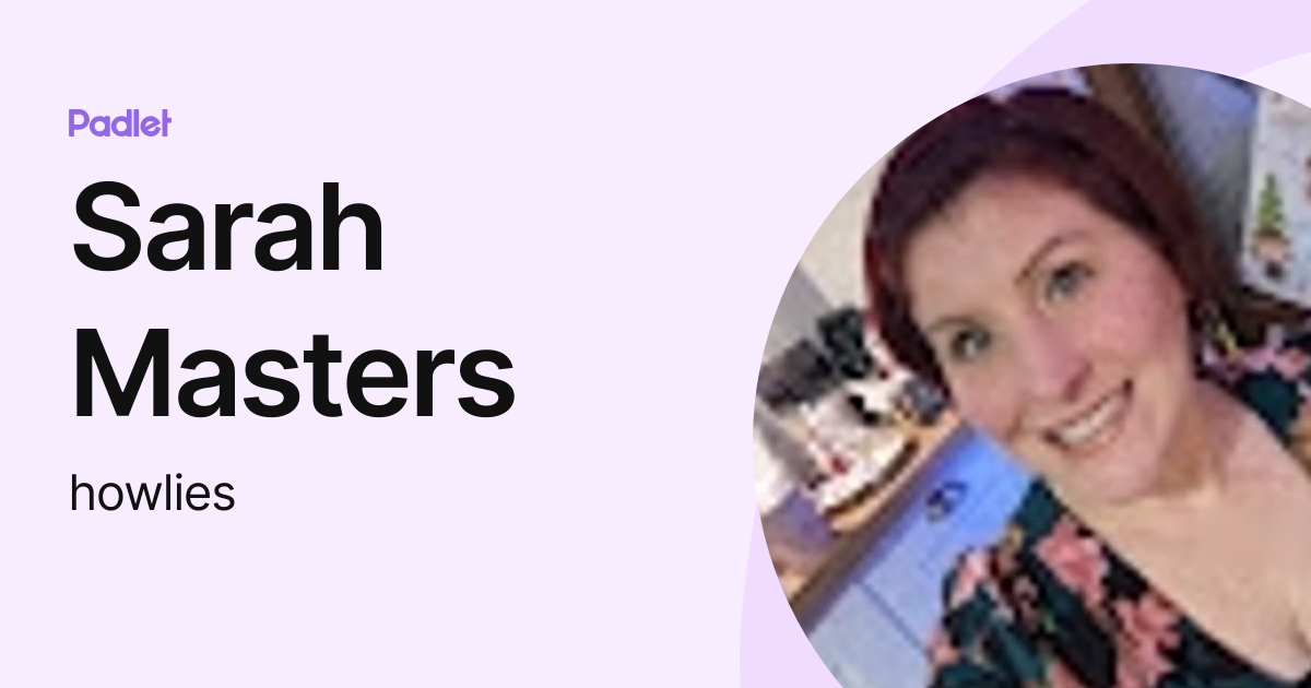 Sarah Masters (howlies) profile | Padlet