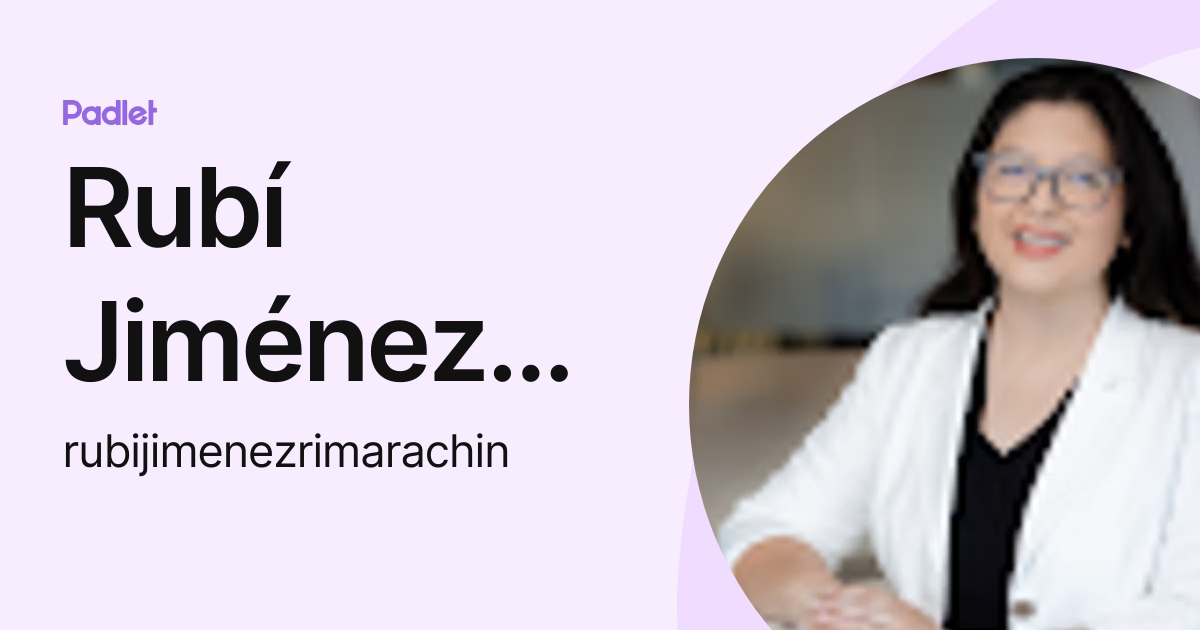 Rubí Jiménez Rimarachin (rubijimenezrimarachin) profile | Padlet
