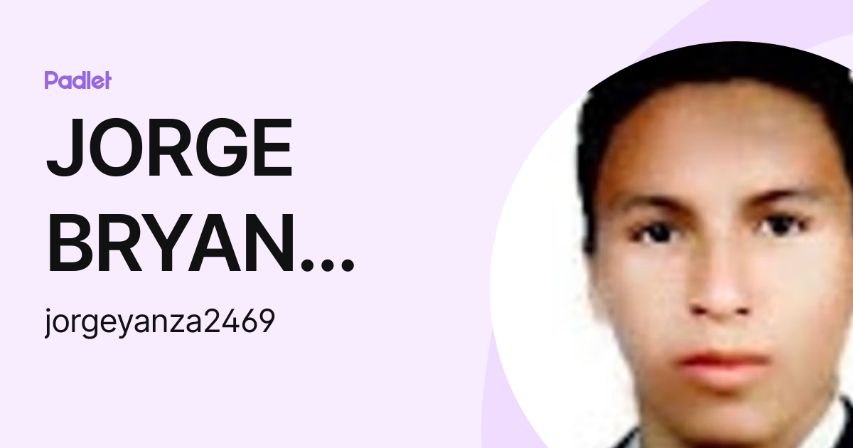 JORGE BRYAN YANZA CALVA (jorgeyanza2469) profile | Padlet