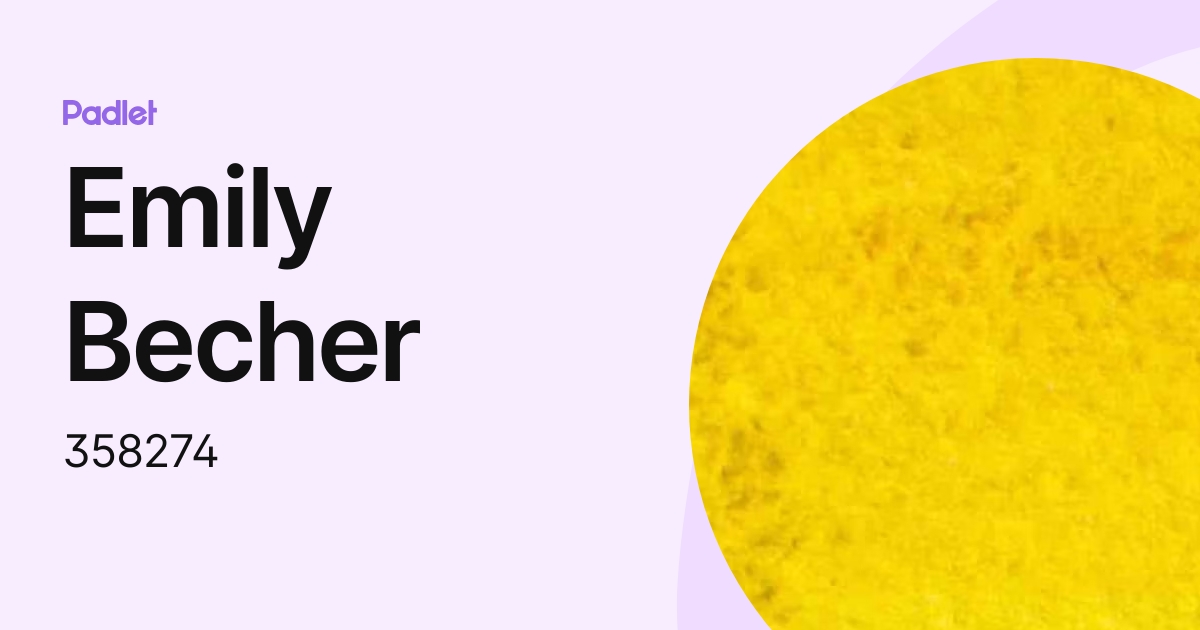 Emily Becher (358274) profile | Padlet