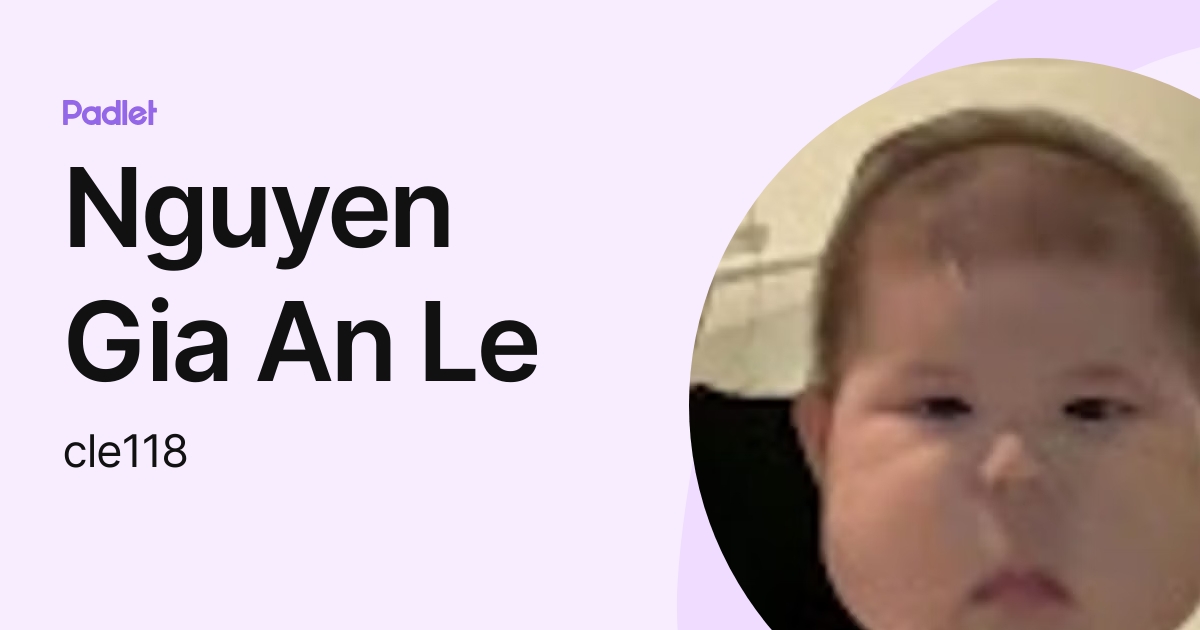 Nguyen Gia An Le (cle118) profile | Padlet