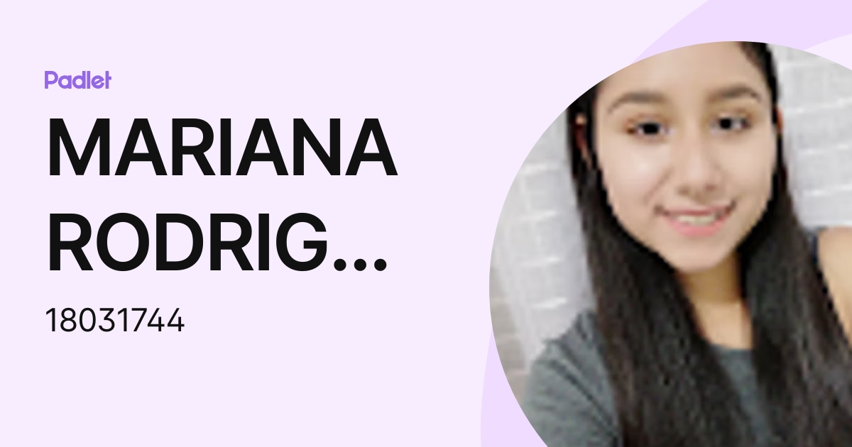 MARIANA RODRIGUEZ ALMANZA (18031744) profile | Padlet