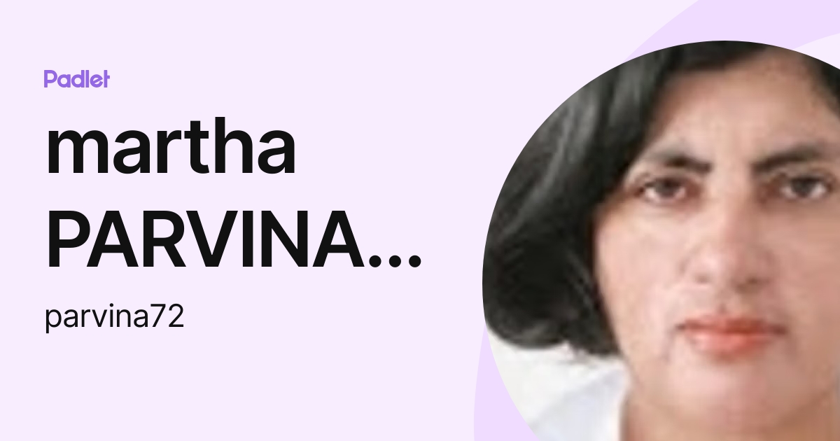 martha PARVINA ARQUIÑO (parvina72) profile | Padlet