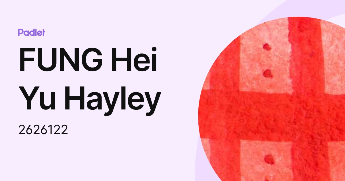 FUNG Hei Yu Hayley (2626122) profile | Padlet