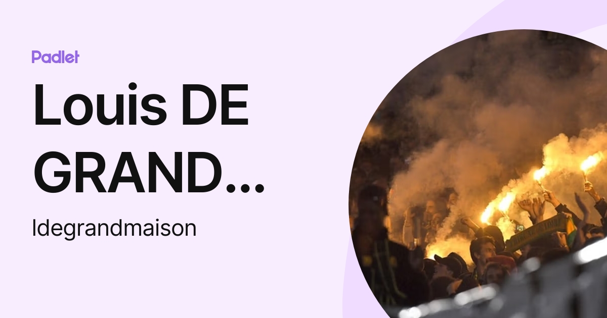 Louis DE GRANDMAISON (ldegrandmaison) (ldegrandmaison) profile | Padlet