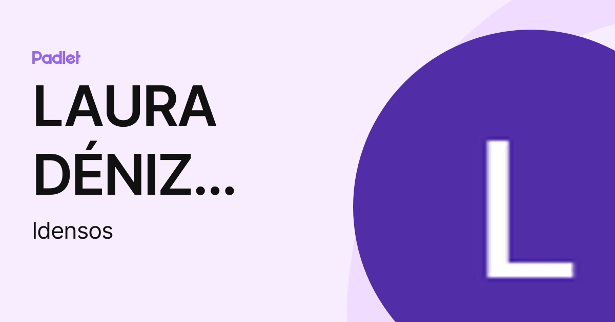 LAURA DÉNIZ SOSA (ldensos) profile | Padlet