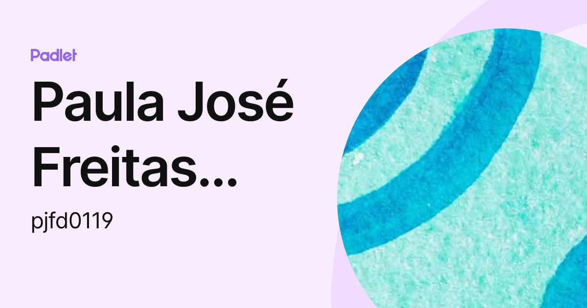 Paula José Freitas Dias (pjfd0119) profile | Padlet