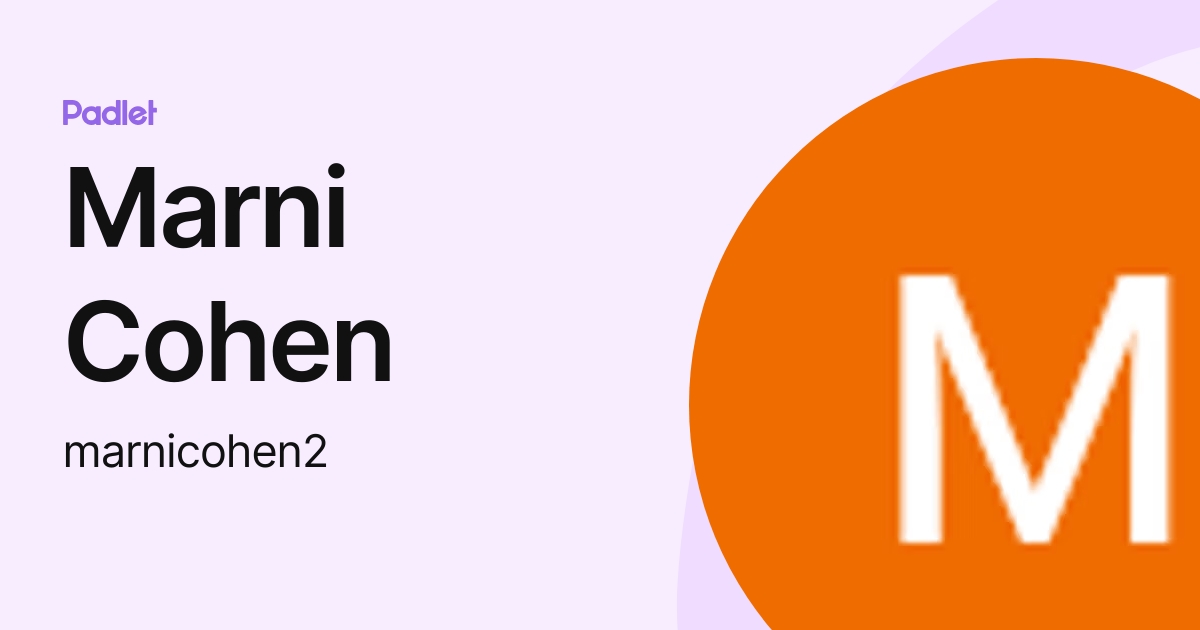 Marni Cohen (marnicohen2) profile | Padlet