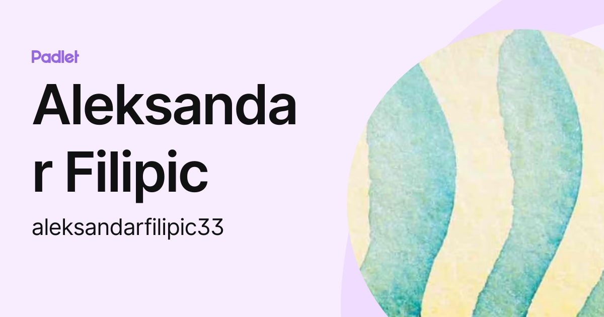 Aleksandar Filipic (aleksandarfilipic33) profile | Padlet
