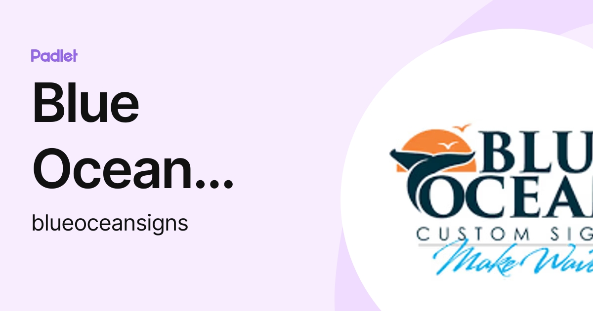 Blue Ocean Custom Signs (blueoceansigns) profile | Padlet
