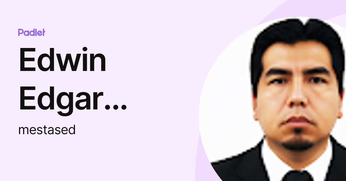 Edwin Edgar Mestas Yucra (mestased) profile | Padlet