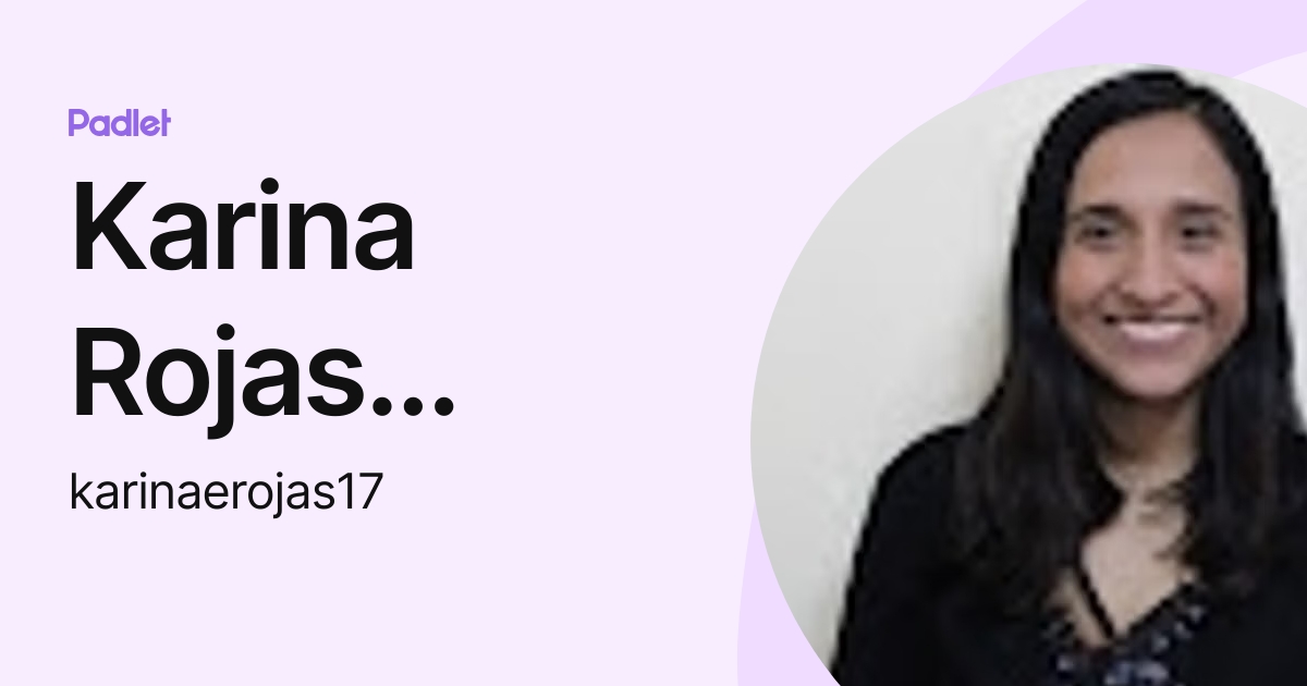 Karina Rojas Matos (karinaerojas17) profile | Padlet