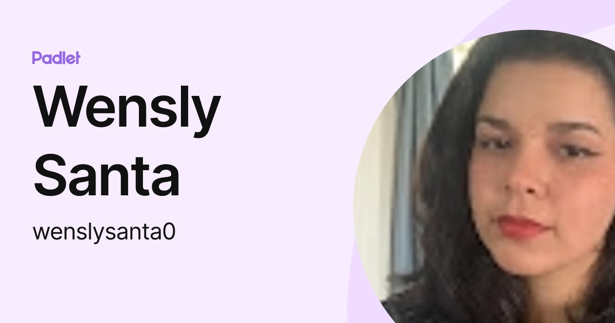 Wensly Santa (wenslysanta0) profile | Padlet