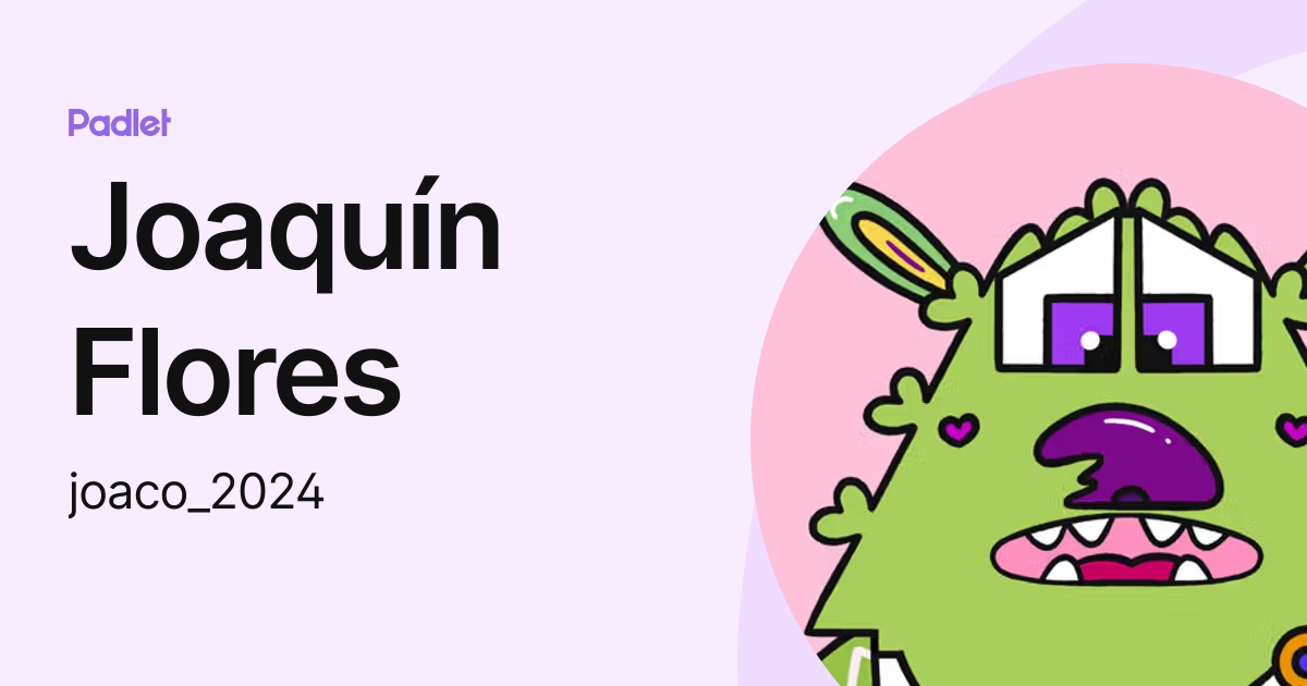 Joaquín Flores (joaco_2024) profile | Padlet