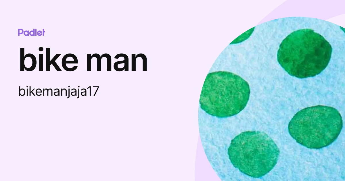 bike man (bikemanjaja17) profile | Padlet
