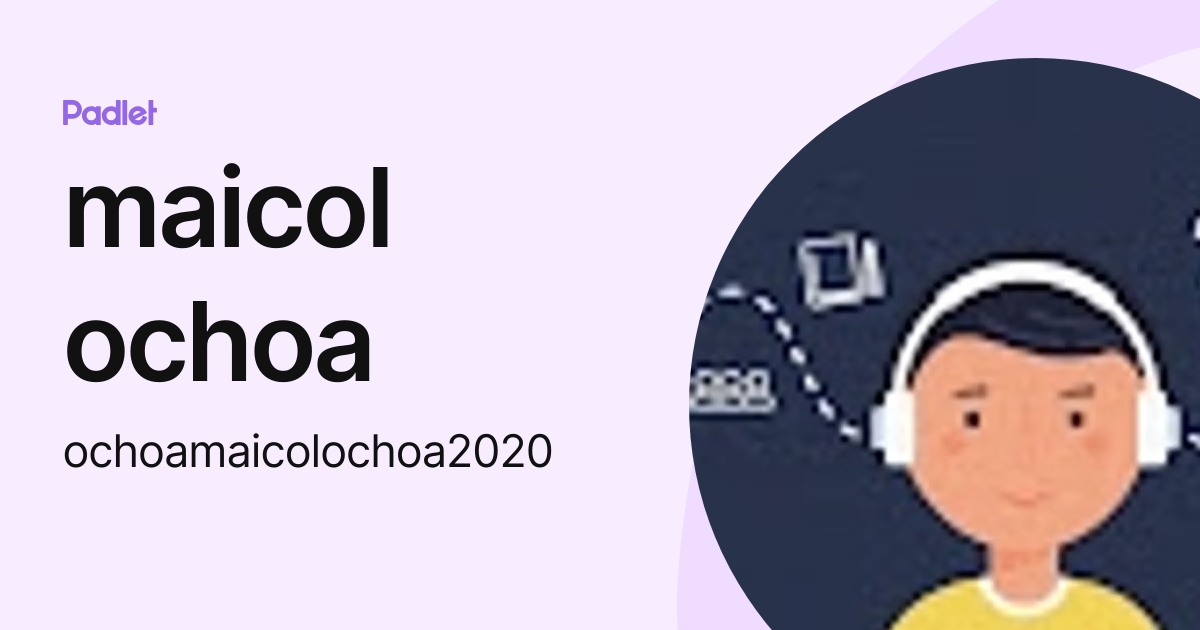 maicol ochoa (ochoamaicolochoa2020) profile | Padlet