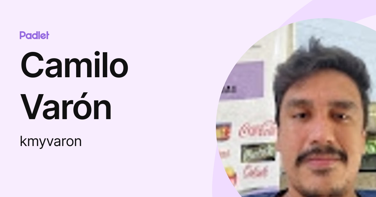 Camilo Varón (kmyvaron) profile | Padlet