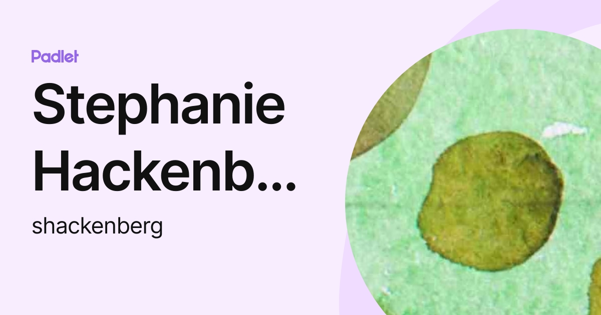 Stephanie Hackenberg (shackenberg) profile | Padlet