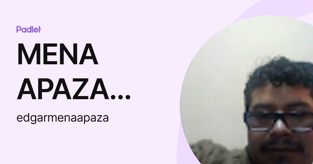 MENA APAZA Edgar (edgarmenaapaza) profile | Padlet