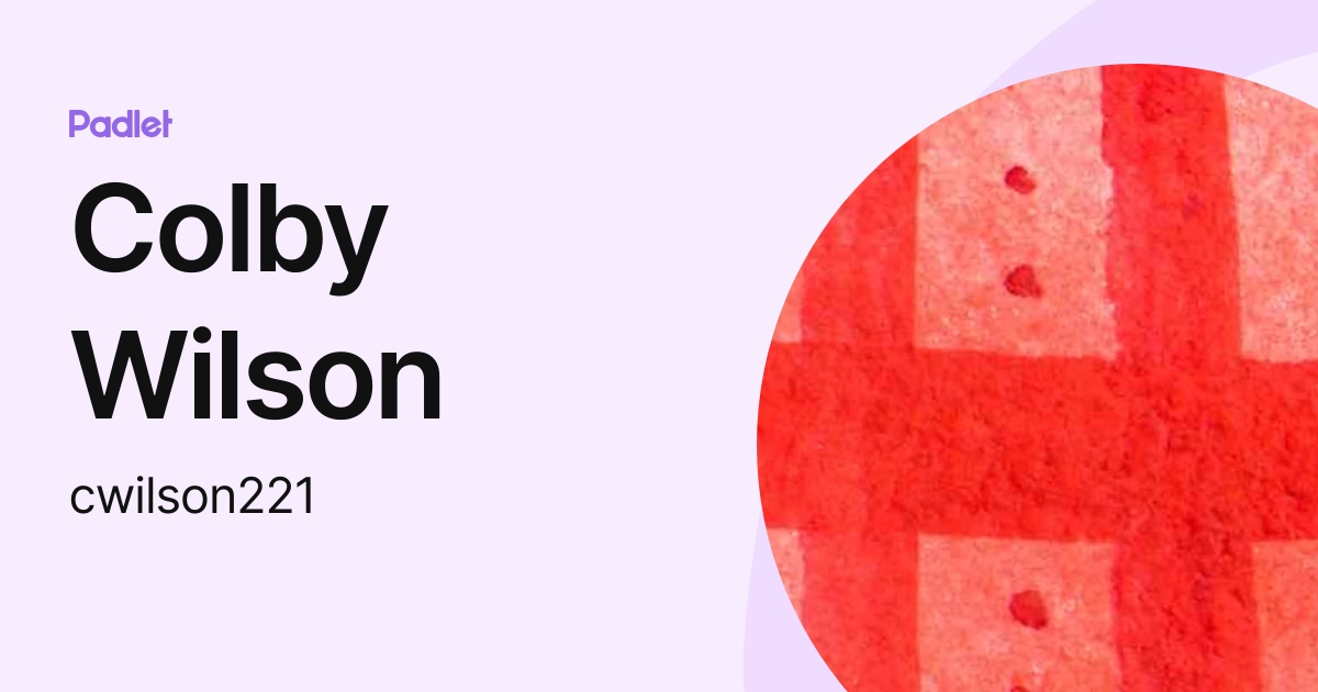 Colby Wilson (cwilson221) profile | Padlet
