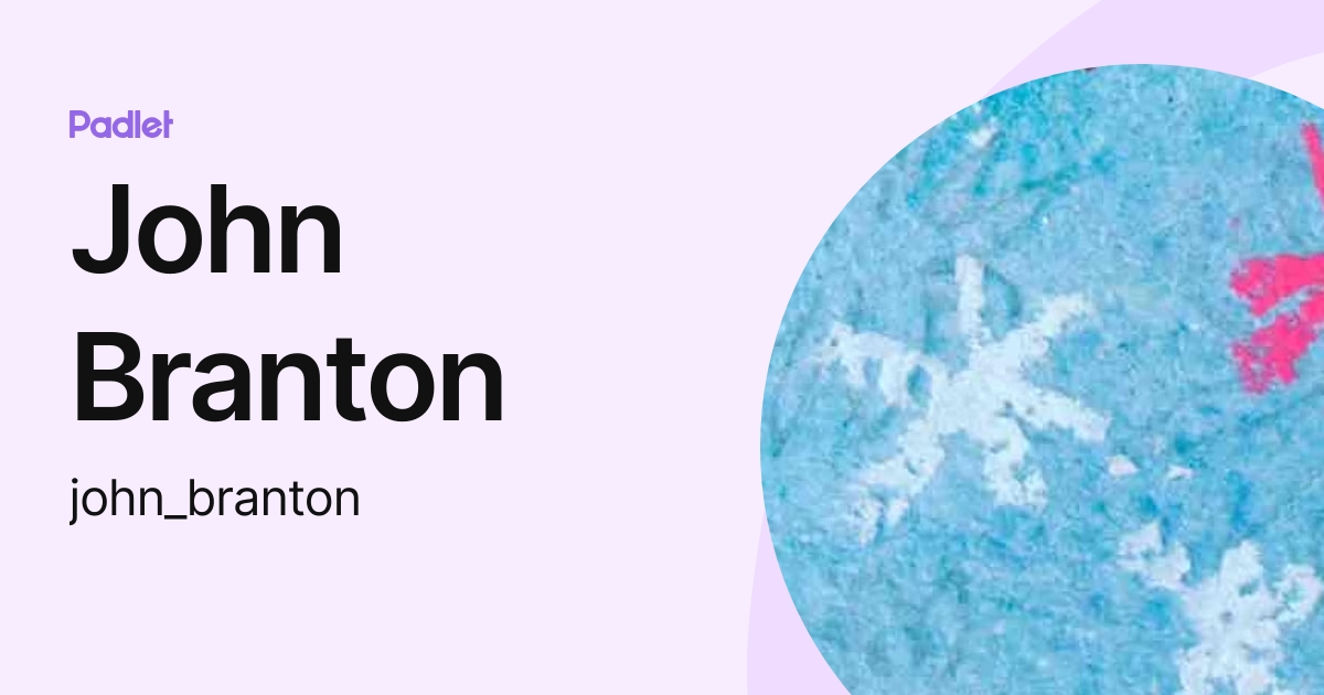 John Branton (john_branton) profile | Padlet