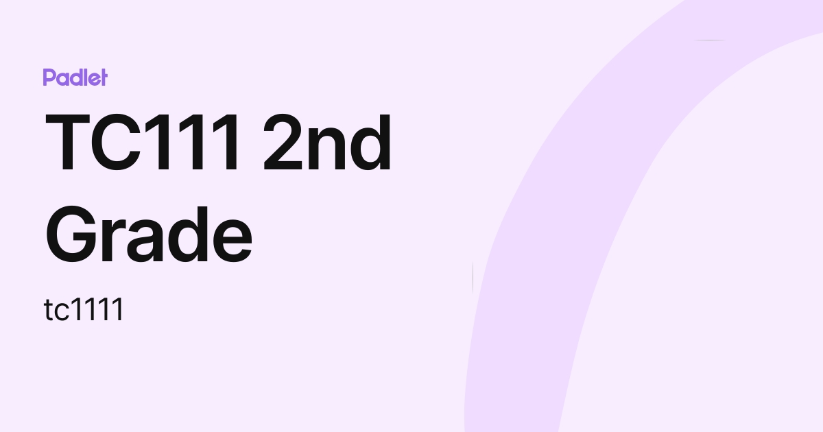 TC111 2nd Grade (tc1111) profile | Padlet