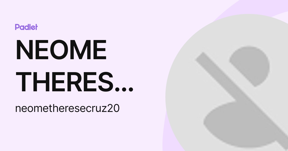 NEOME THERESE CRUZ (neometheresecruz20) profile | Padlet