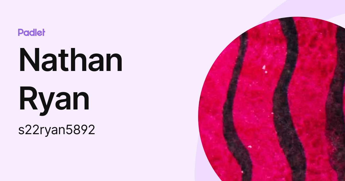 Nathan Ryan (s22ryan5892) profile | Padlet