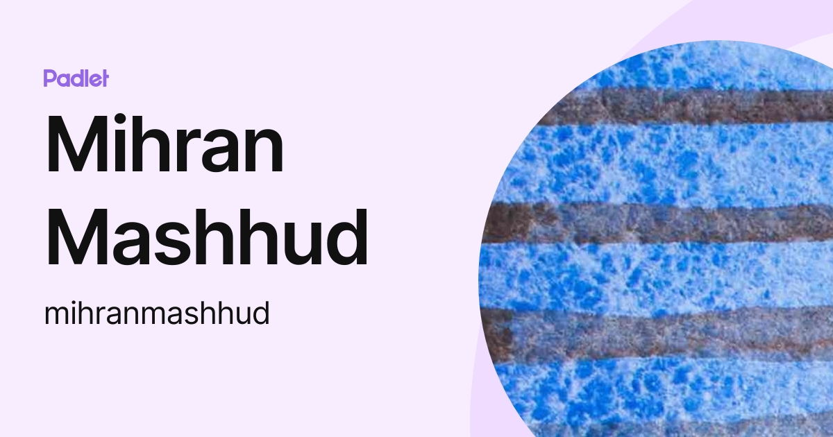 Mihran Mashhud (mihranmashhud) profile | Padlet