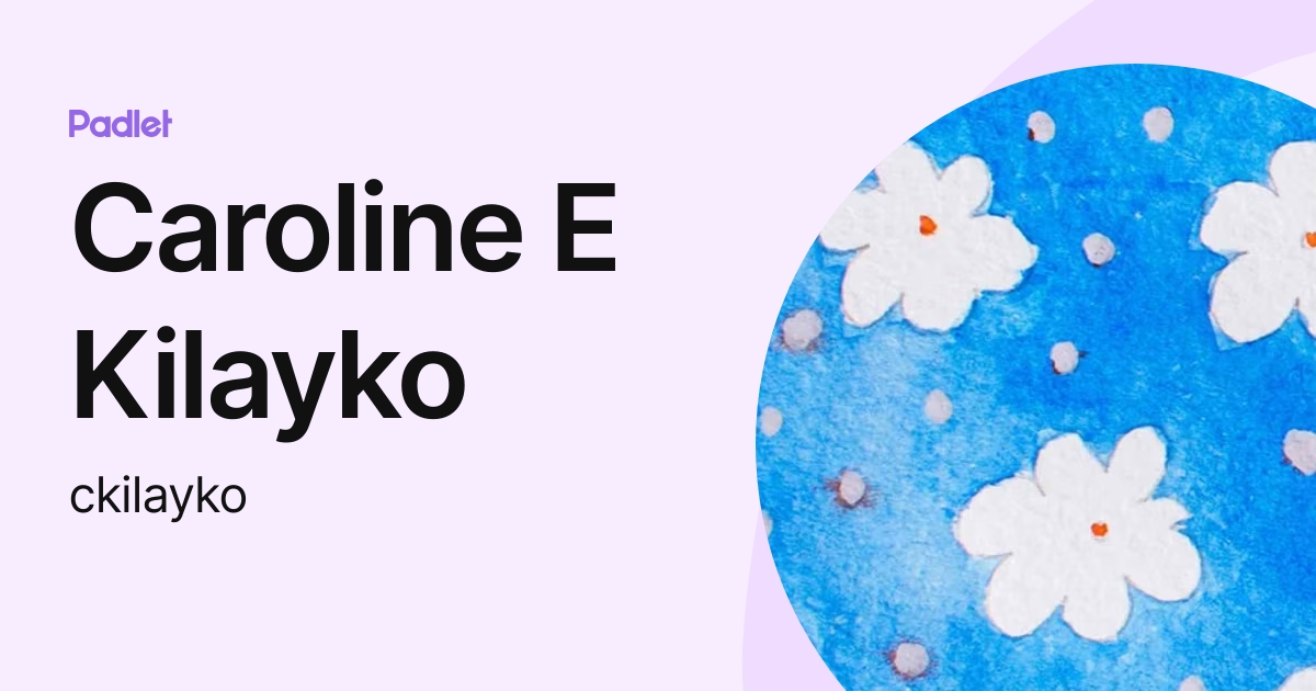 Caroline E Kilayko (ckilayko) profile | Padlet