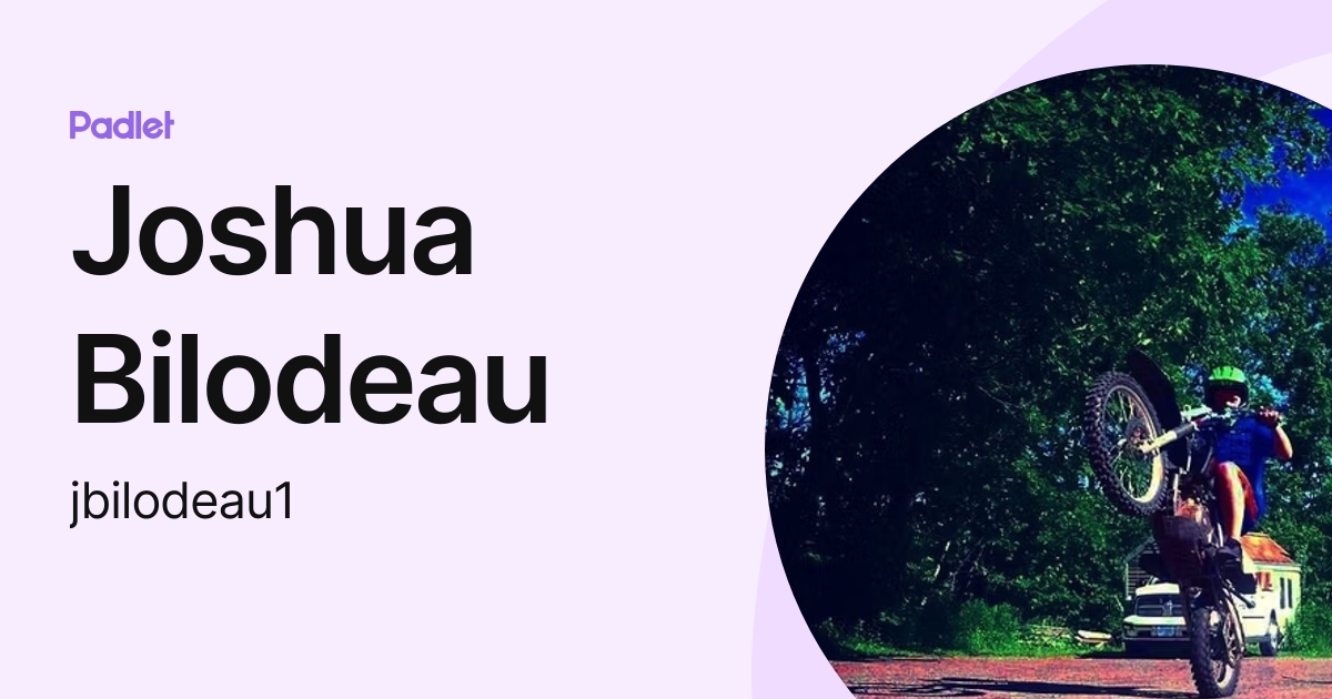 Joshua Bilodeau (jbilodeau1) profile | Padlet