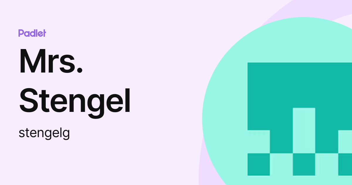 Mrs. Stengel (stengelg) profile | Padlet