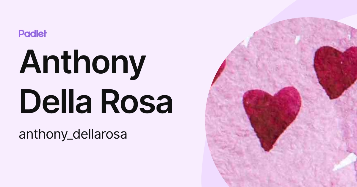 Anthony Della Rosa (anthony_dellarosa) profile | Padlet
