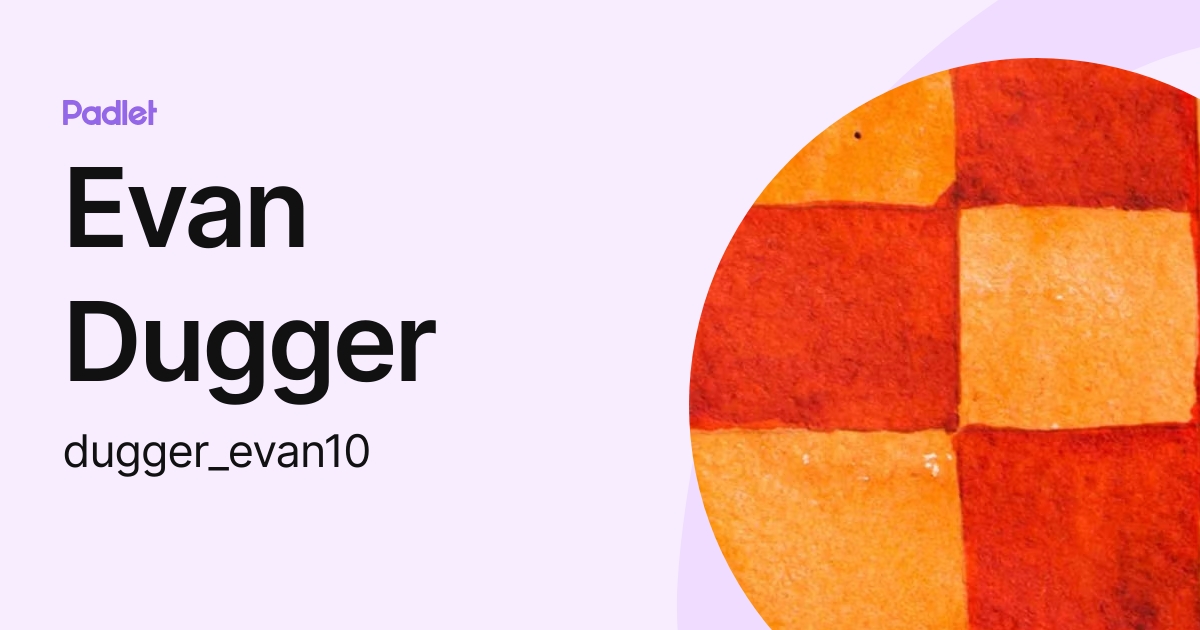 Evan Dugger (dugger_evan10) profile | Padlet