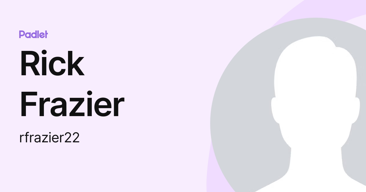 Rick Frazier (rfrazier22) profile | Padlet