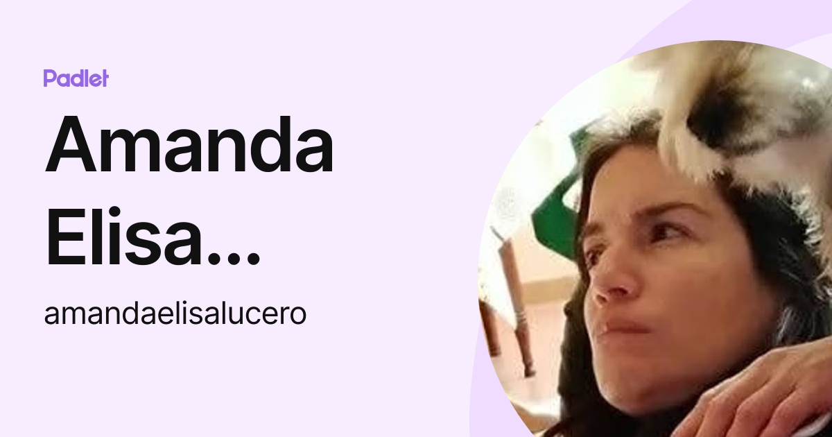 Amanda Elisa Lucero (amandaelisalucero) profile | Padlet