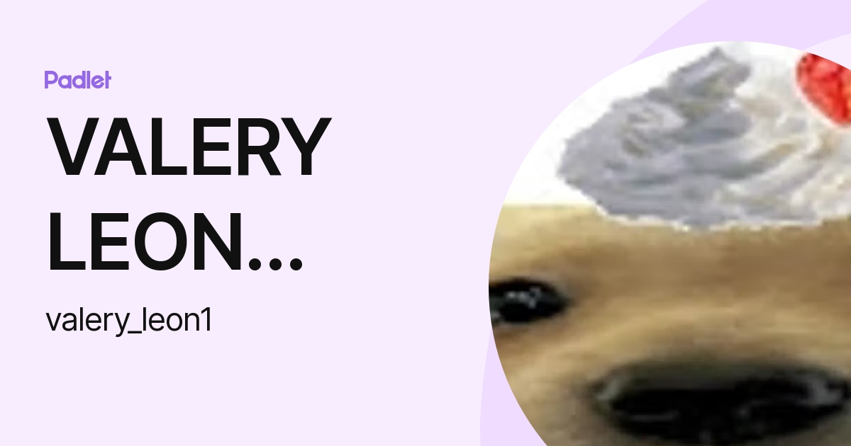 VALERY LEON ROJAS (valery_leon1) profile | Padlet