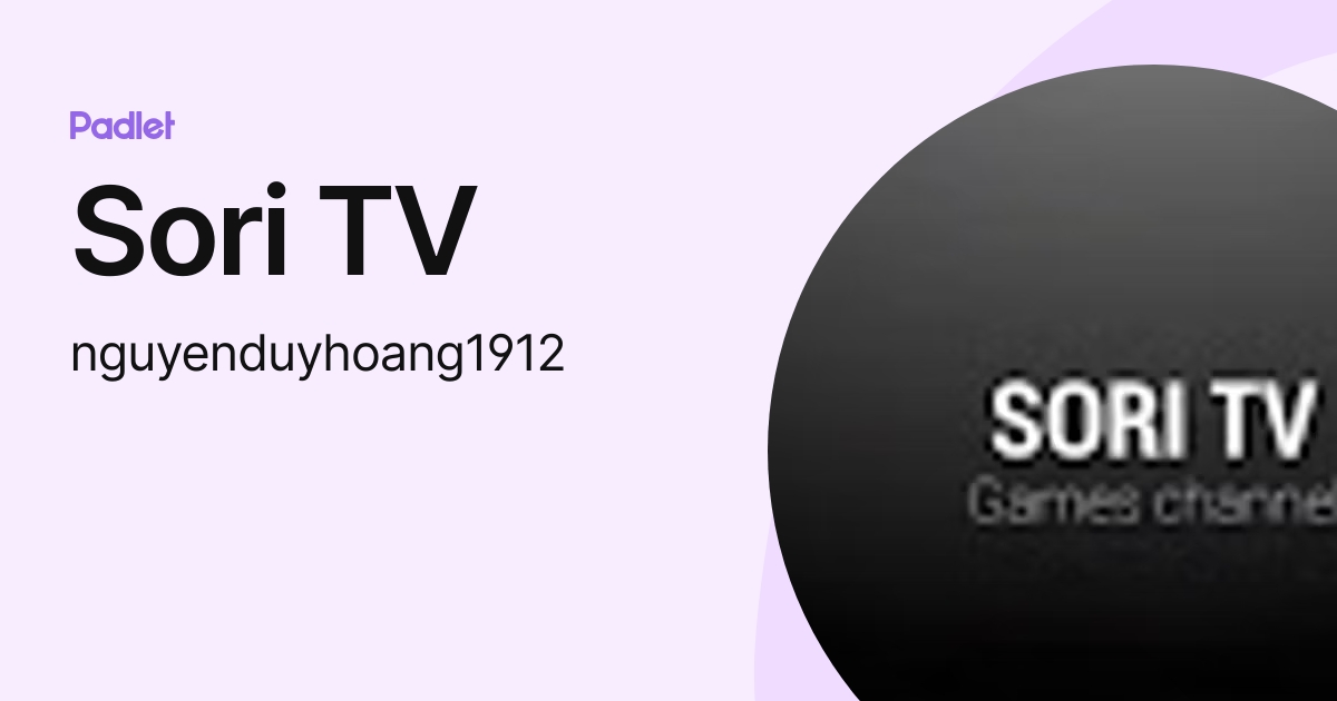Sori TV (nguyenduyhoang1912) profile | Padlet
