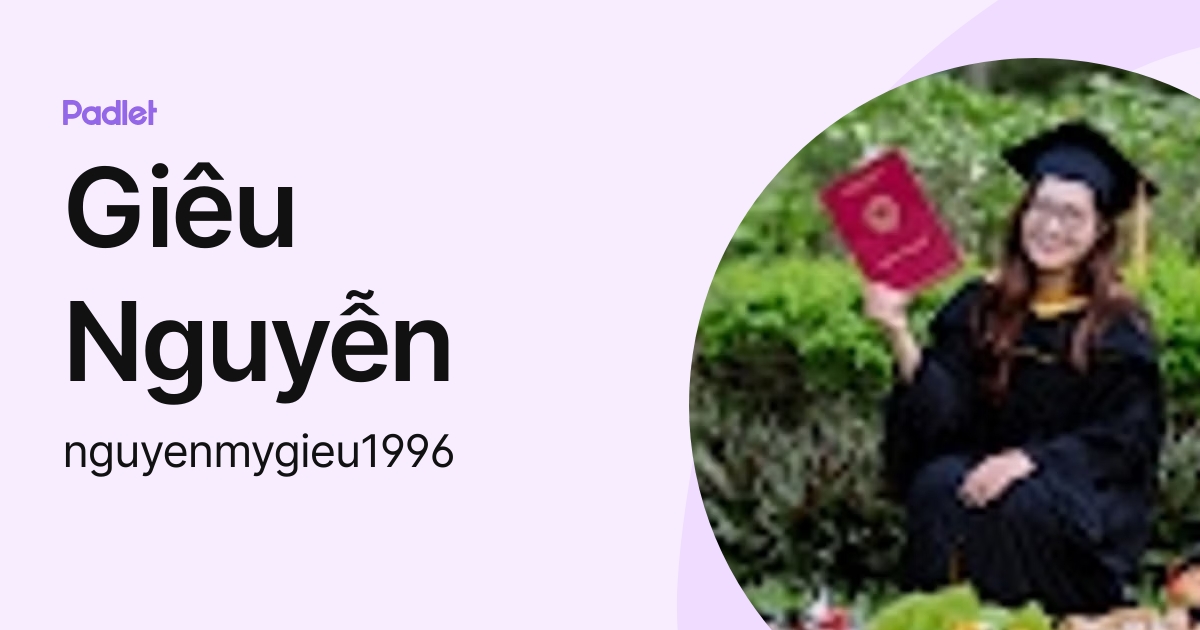 Giêu Nguyễn (nguyenmygieu1996) profile | Padlet