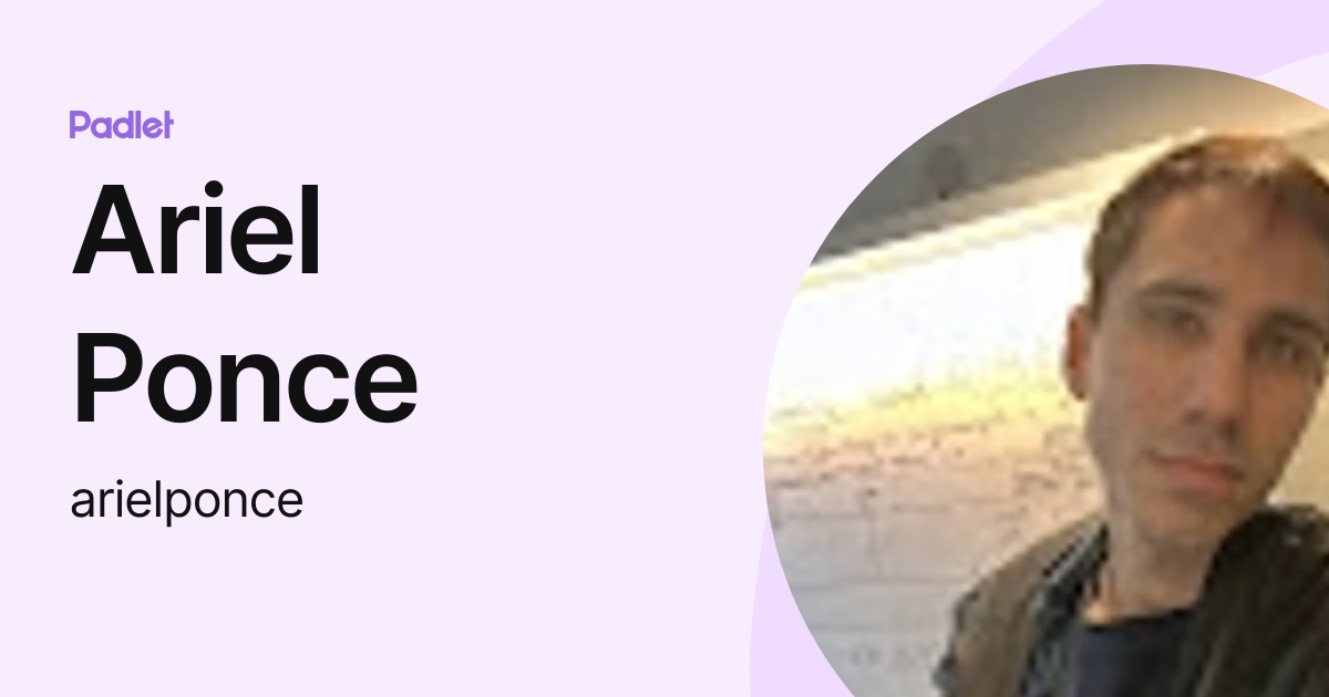 Ariel Ponce (arielponce) profile | Padlet
