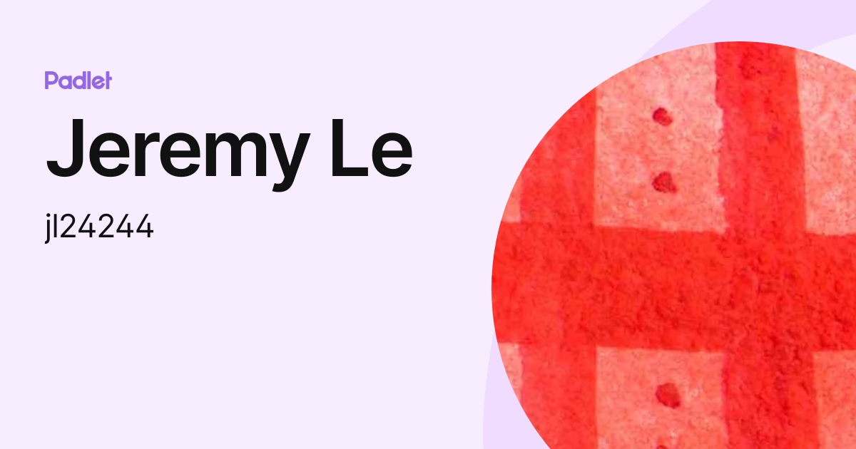 Jeremy Le (jl24244) profile | Padlet
