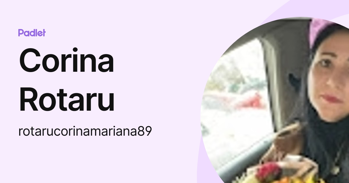 Corina Rotaru (rotarucorinamariana89) profile | Padlet